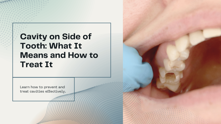 Cavity on Side of Tooth: What It Means and How to Treat It - Smile Studio Boston