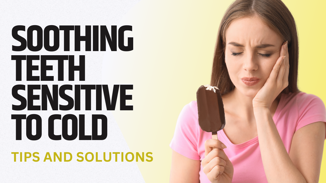Soothing Teeth Sensitive to Cold: Tips and Solutions - Smile Studio Boston