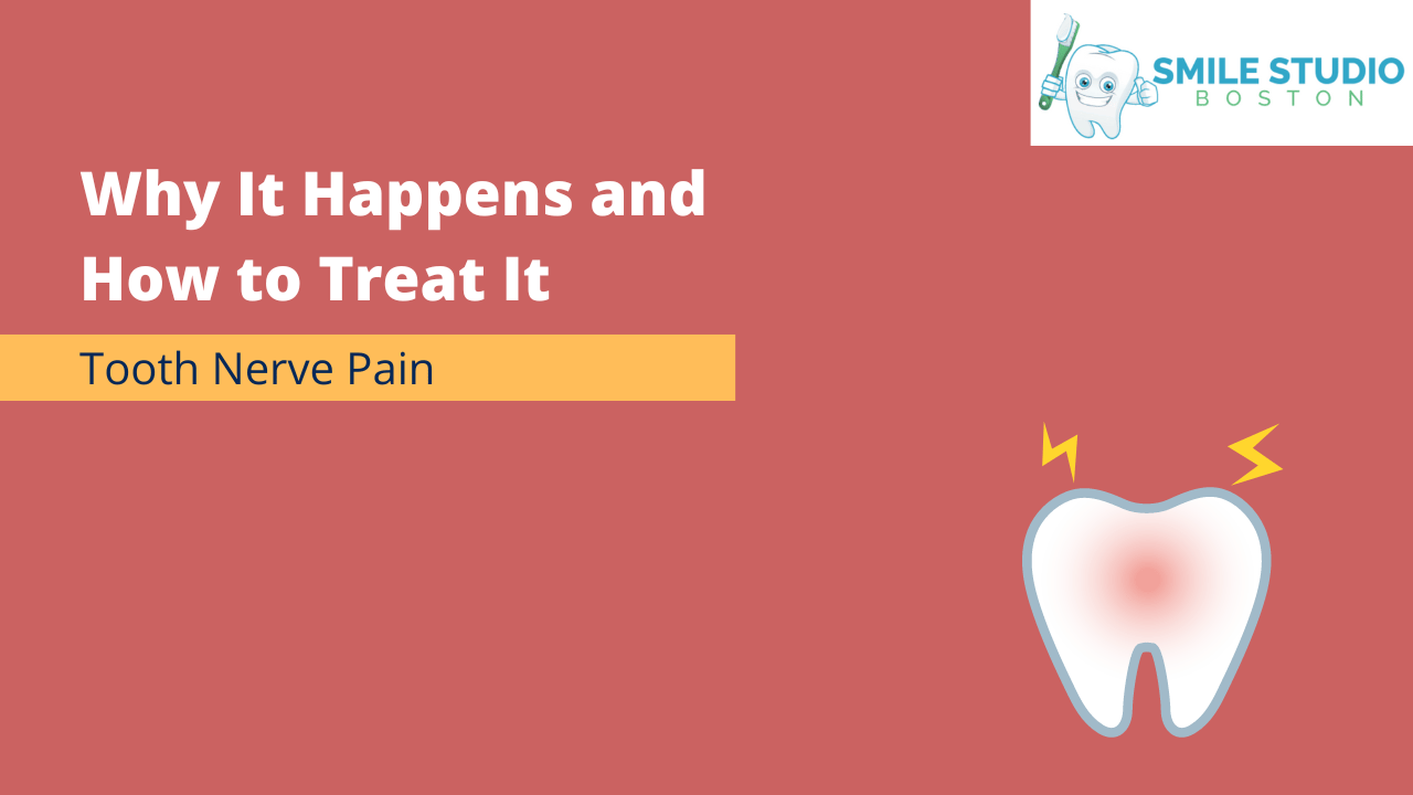 Tooth Nerve Pain: Why It Happens and How to Treat It - Smile Studio Boston