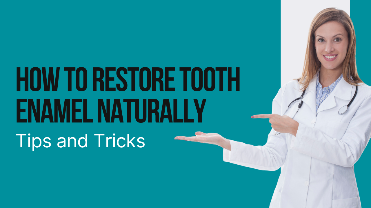How to Restore Tooth Enamel Naturally: Tips and Tricks. - Smile Studio ...
